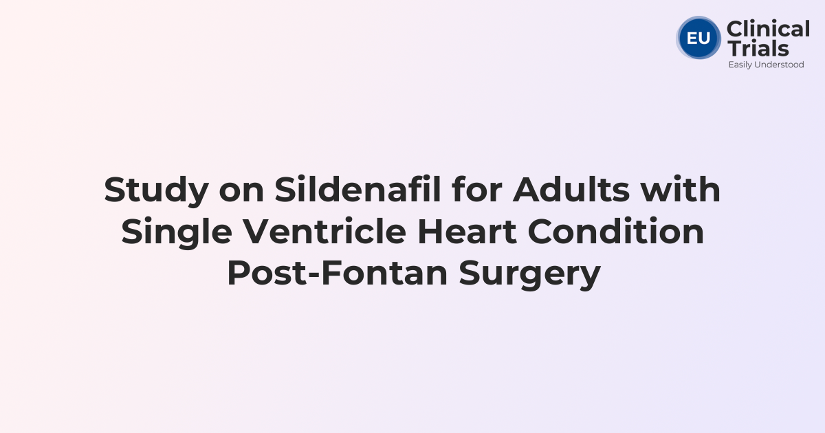 Study on Sildenafil for Adults with Single Ventricle Heart Condition ...