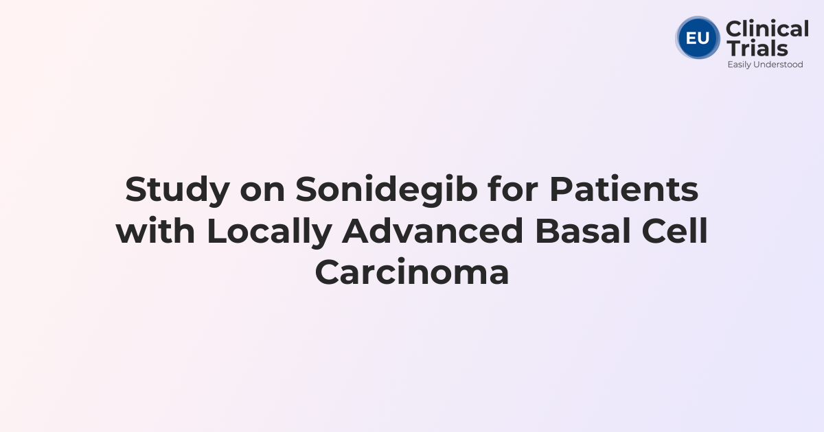 Study on Sonidegib for Patients with Locally Advanced Basal Cell Carcinoma