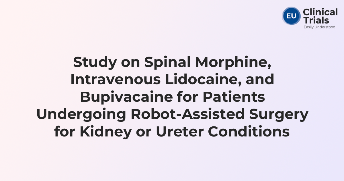 Study on Spinal Morphine, Intravenous Lidocaine, and Bupivacaine for ...