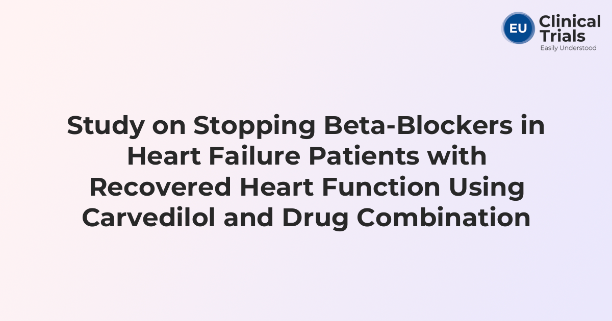 Study on Stopping Beta-Blockers in Heart Failure Patients with ...