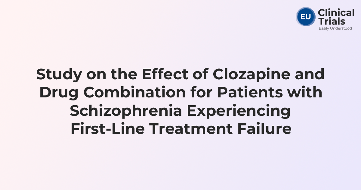 Study on the Effect of Clozapine and Drug Combination for Patients with ...