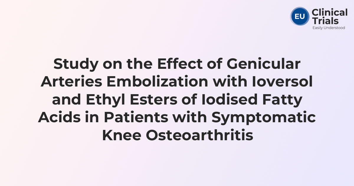 Study on the Effect of Genicular Arteries Embolization with Ioversol ...