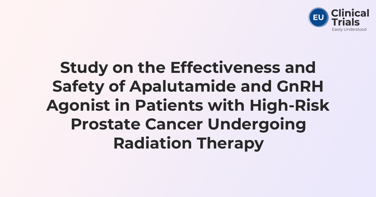 Study on the Effectiveness and Safety of Apalutamide and GnRH Agonist ...
