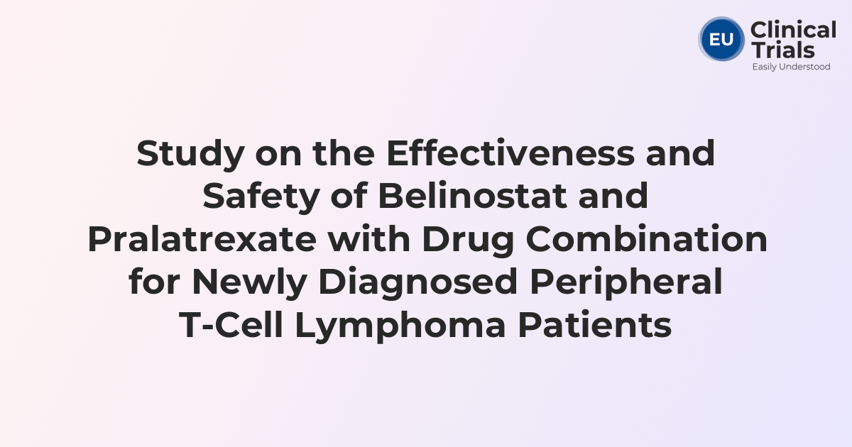 Study on the Effectiveness and Safety of Belinostat and Pralatrexate ...