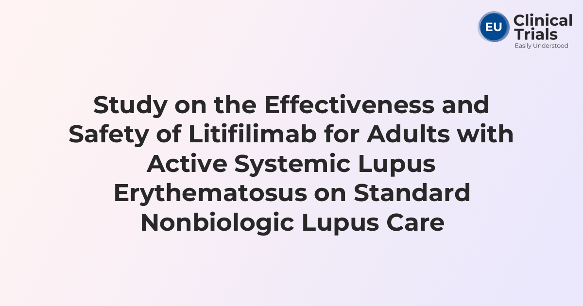 Study on the Effectiveness and Safety of Litifilimab for Adults with ...