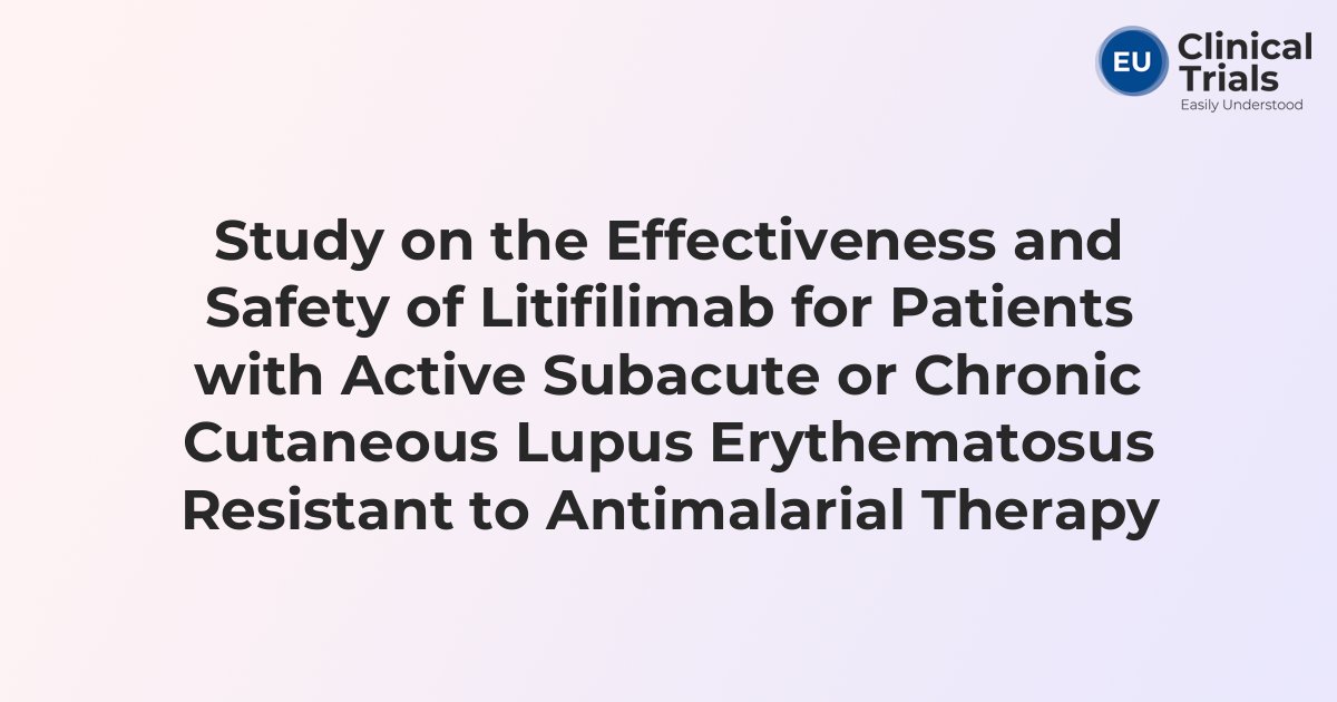 Study on the Effectiveness and Safety of Litifilimab for Patients with ...