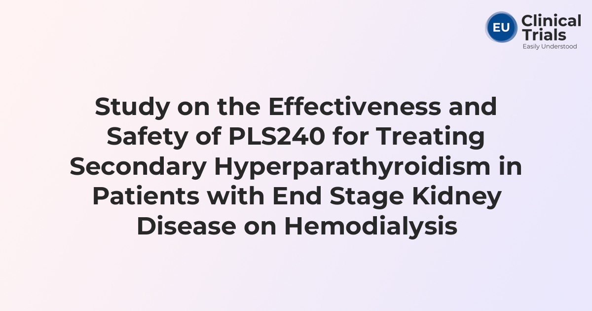 Study on the Effectiveness and Safety of PLS240 for Treating Secondary ...