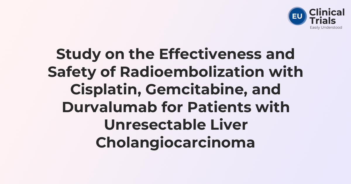 Study of Radioembolization Combined with Cisplatin, Gemcitabine and ...