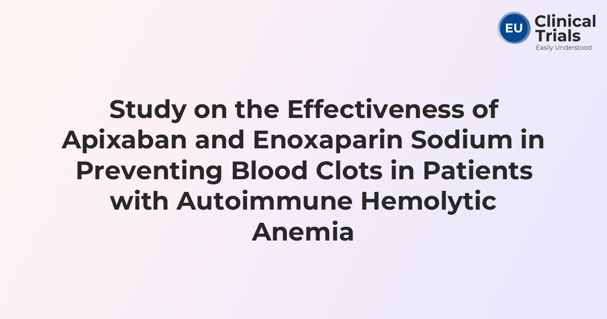 Study on the Effectiveness of Apixaban and Enoxaparin Sodium in ...