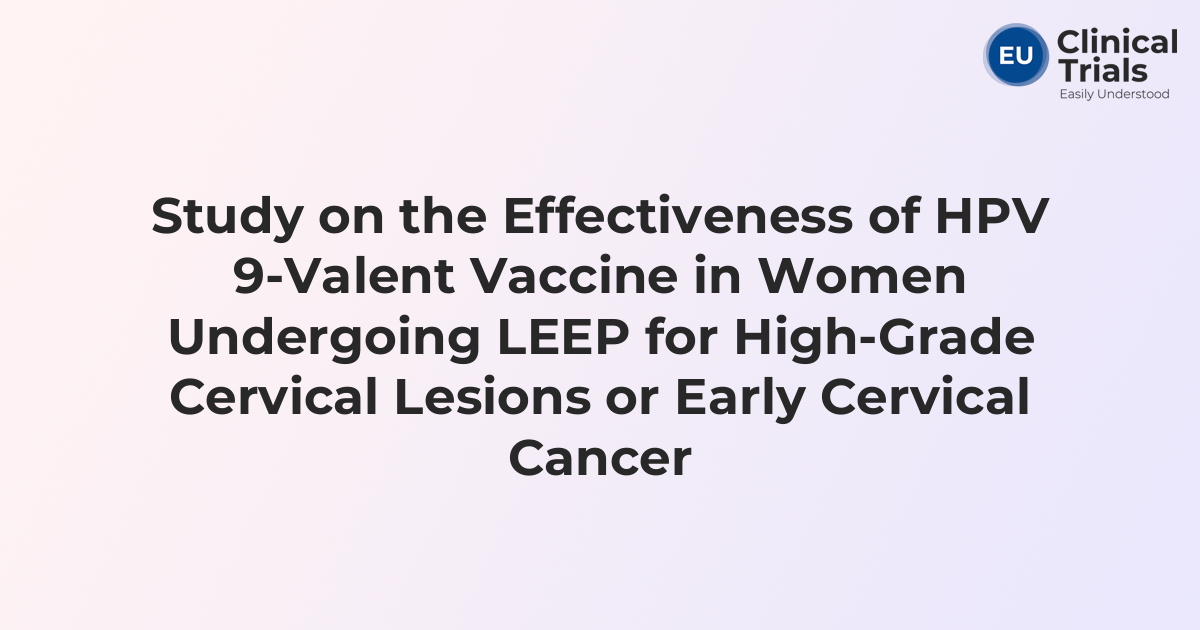 Study on the Effectiveness of HPV 9-Valent Vaccine in Women Undergoing ...
