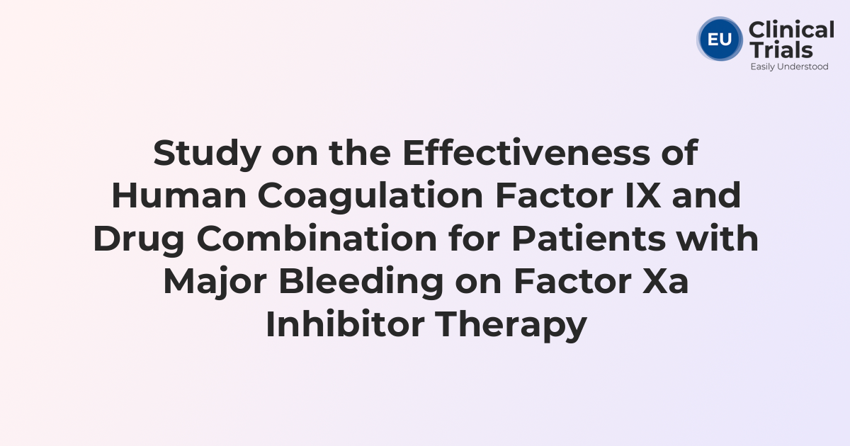 Study on the Effectiveness of Human Coagulation Factor IX and Drug ...