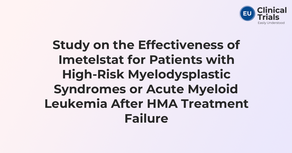 Study on the Effectiveness of Imetelstat for Patients with High-Risk ...