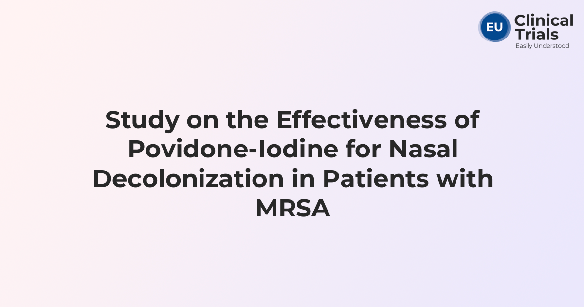 Study on the Effectiveness of Povidone-Iodine for Nasal Decolonization ...