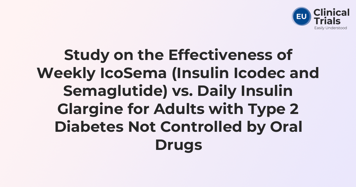 Study on the Effectiveness of Weekly IcoSema (Insulin Icodec and ...