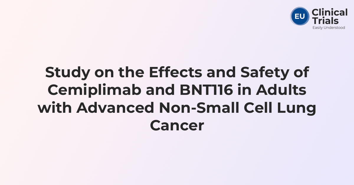 Study on the Effects and Safety of Cemiplimab and BNT116 in Adults with ...