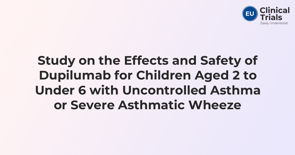 Study on the Effects and Safety of Dupilumab for Children Aged 2 to ...