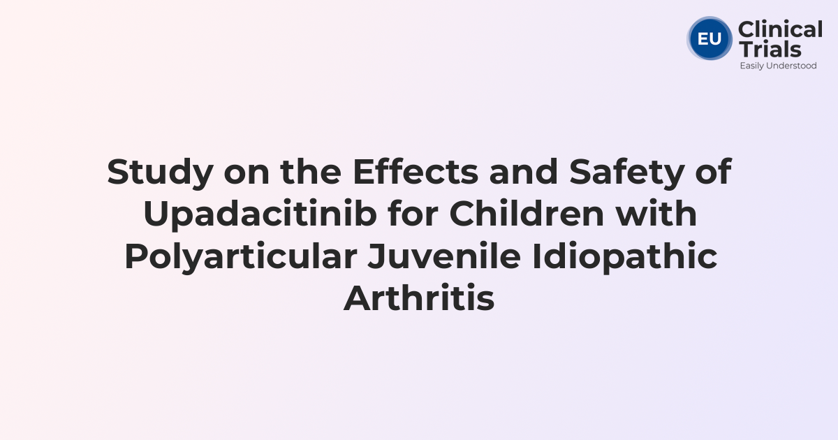 Study on the Effects and Safety of Upadacitinib for Children with ...