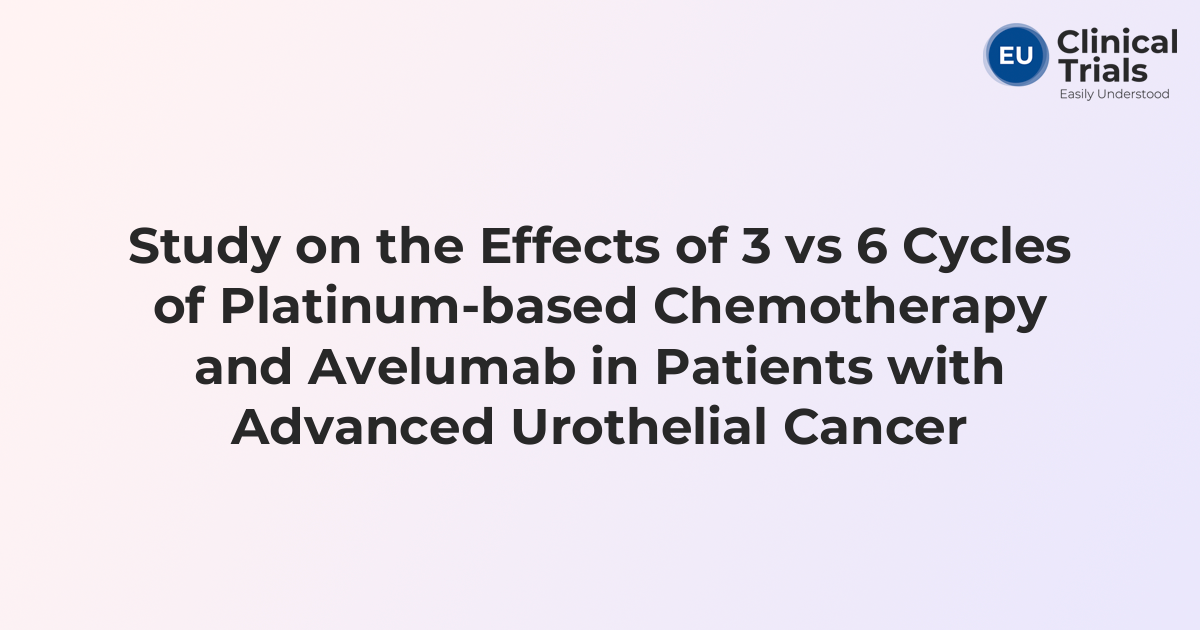Study on the Effects of 3 vs 6 Cycles of Platinum-based Chemotherapy ...