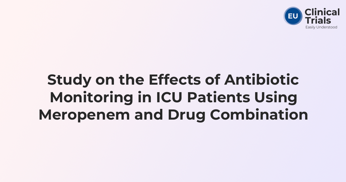 Study on the Effects of Antibiotic Monitoring in ICU Patients Using ...