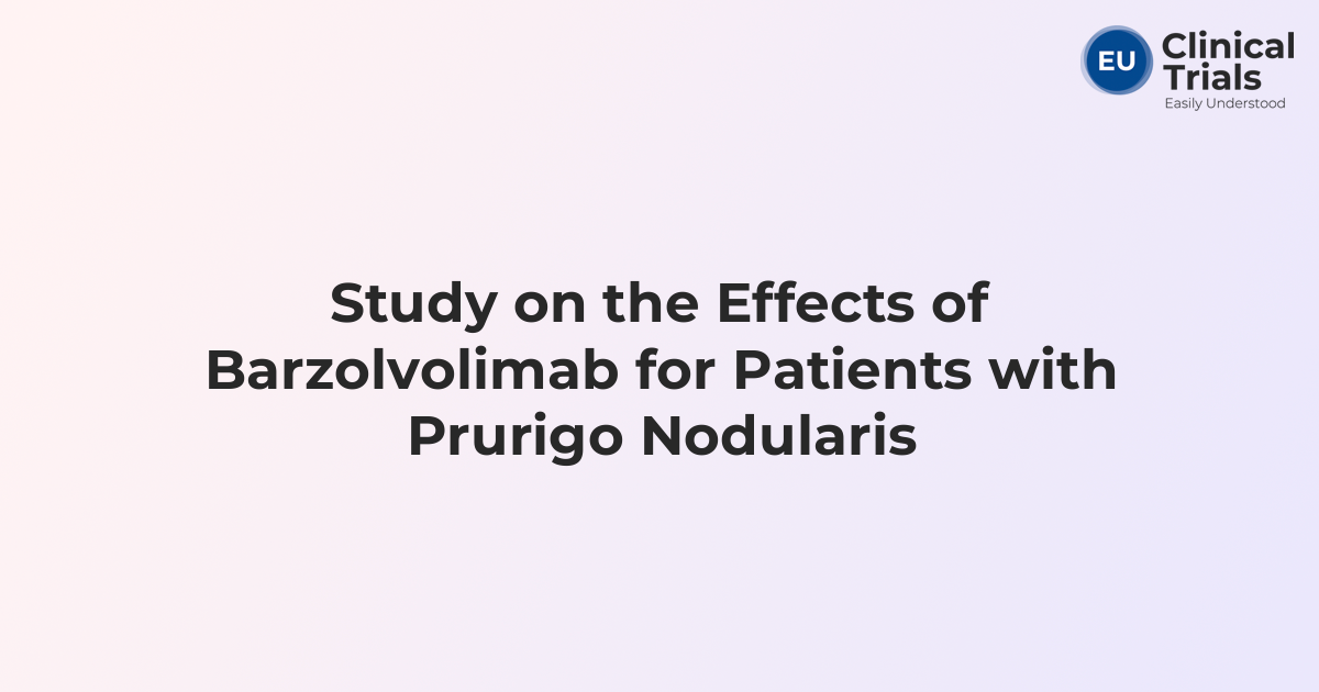 Study on the Effects of Barzolvolimab for Patients with Prurigo Nodularis