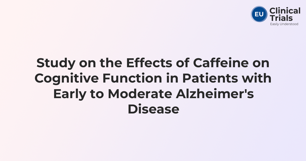 Study on the Effects of Caffeine on Cognitive Function in Patients with ...
