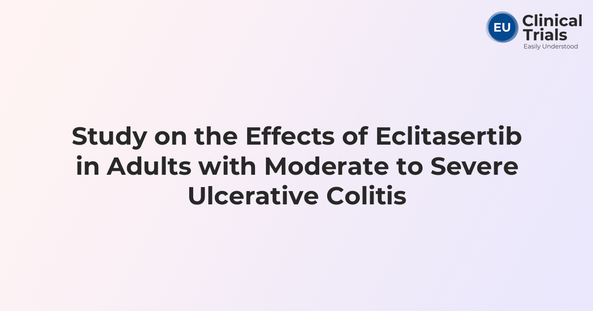 Study on the Effects of Eclitasertib in Adults with Moderate to Severe ...