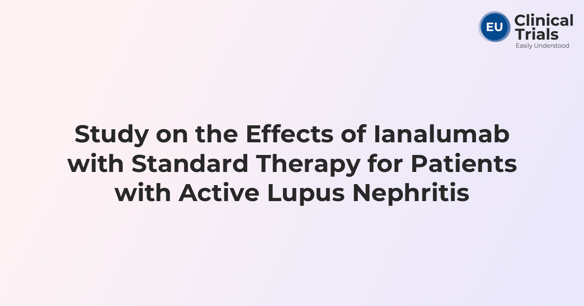 Study on the Effects of Ianalumab with Standard Therapy for Patients ...