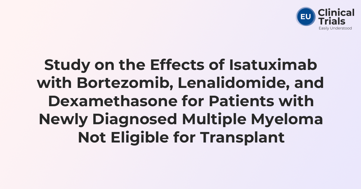 Study on the Effects of Isatuximab with Bortezomib, Lenalidomide, and ...