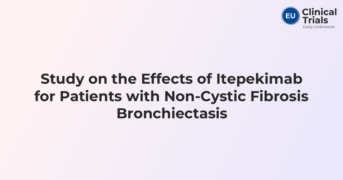 Study on the Effects of Itepekimab for Patients with Non-Cystic ...