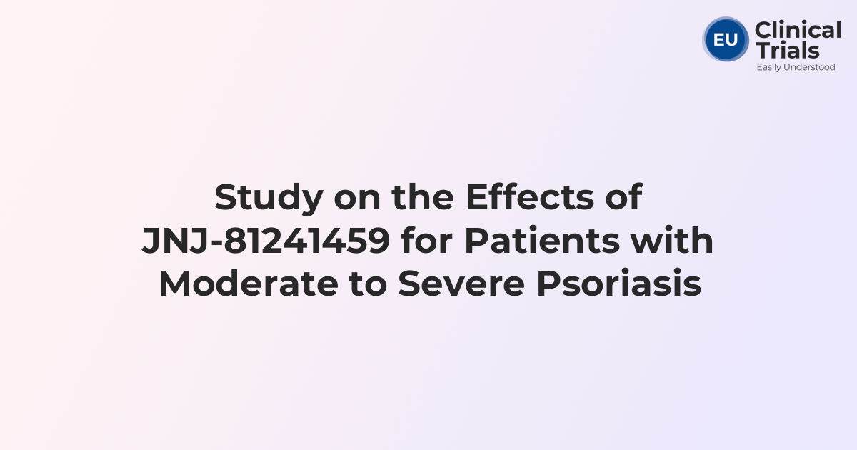 Study on the Effects of JNJ-81241459 for Patients with Moderate to ...