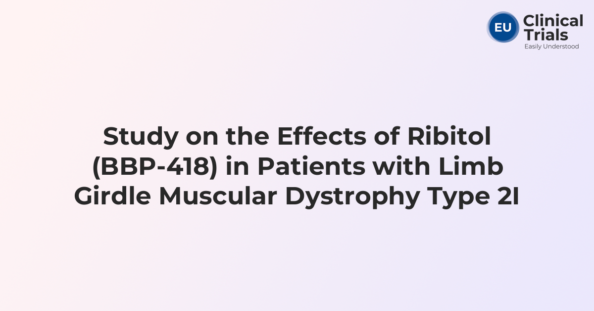 Study on the Effects of Ribitol (BBP-418) in Patients with Limb Girdle ...