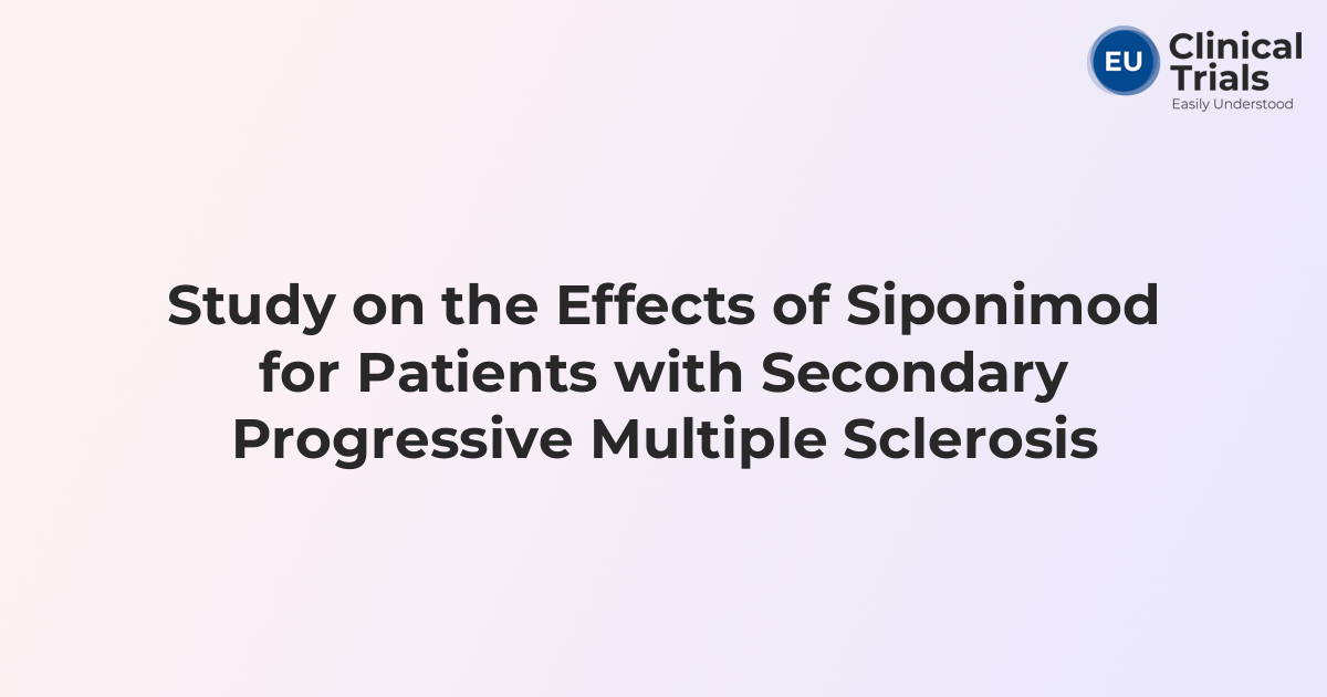 Study on the Effects of Siponimod for Patients with Secondary Progressive Multiple Sclerosis