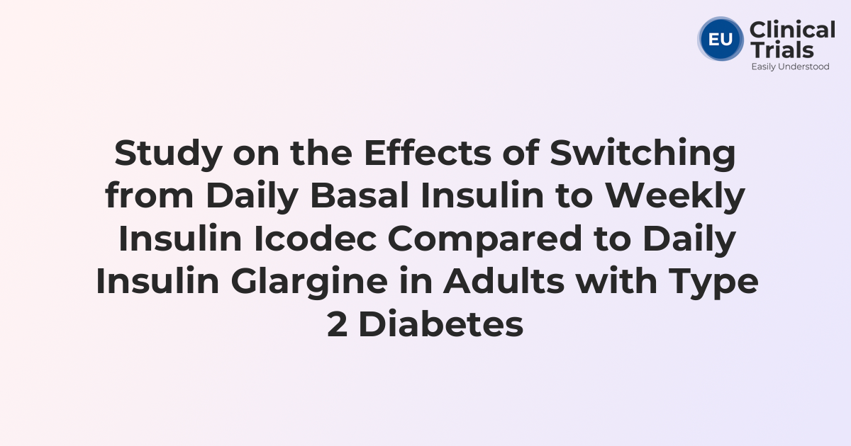 Study on the Effects of Switching from Daily Basal Insulin to Weekly ...