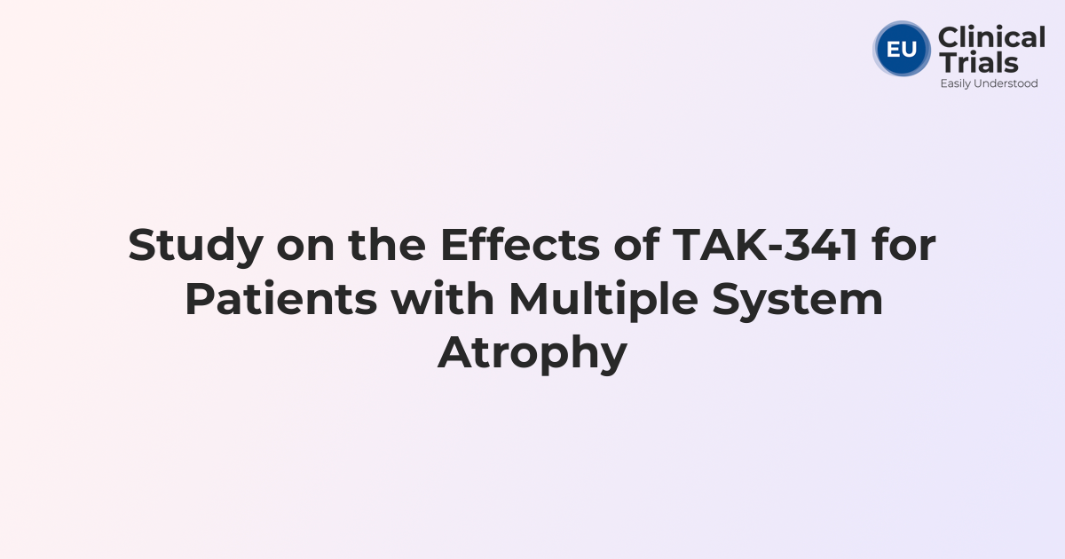 Study on the Effects of TAK-341 for Patients with Multiple System Atrophy