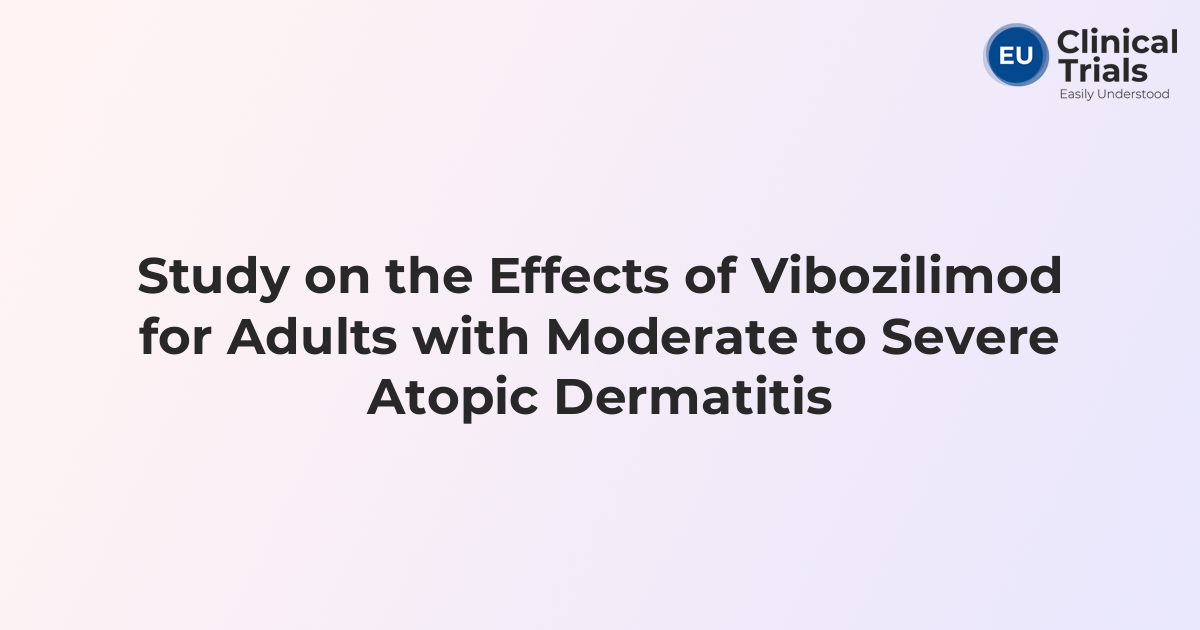 Study on the Effects of Vibozilimod for Adults with Moderate to Severe ...