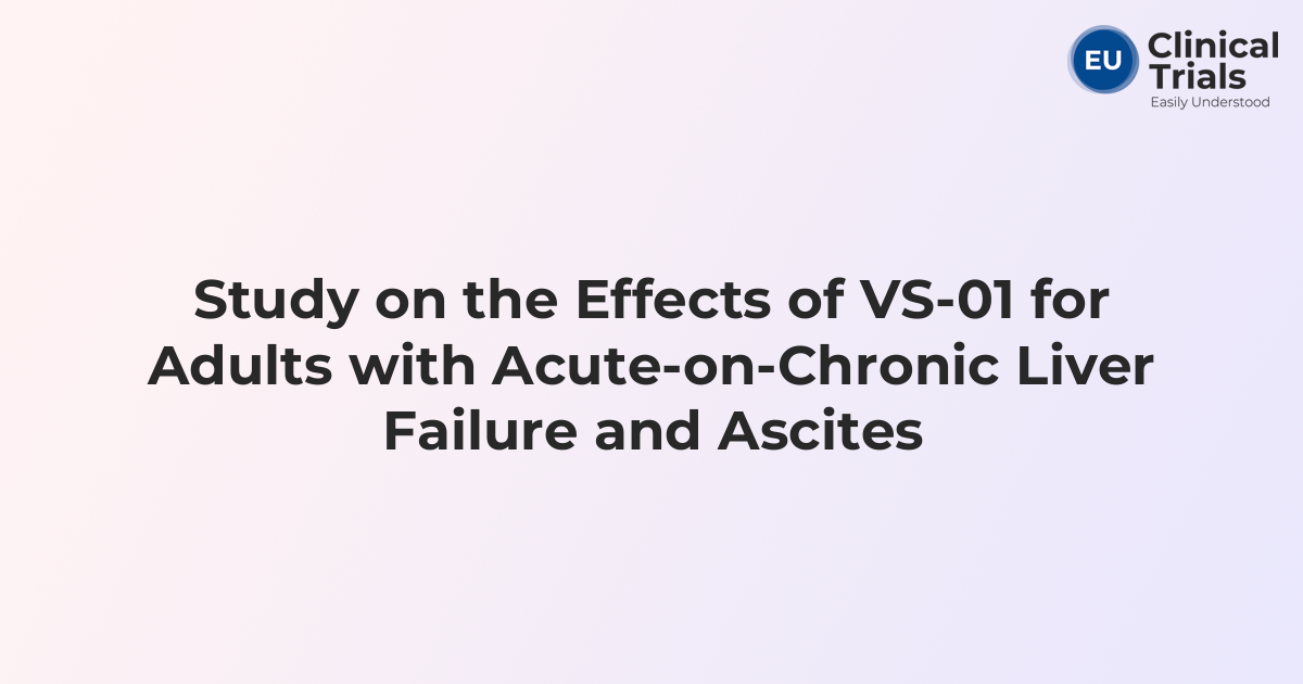 Study on the Effects of VS-01 for Adults with Acute-on-Chronic Liver ...