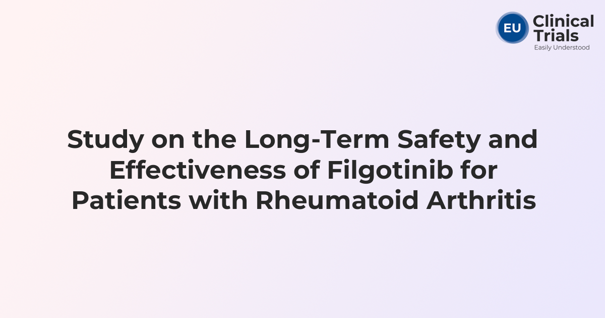 Study on the Long-Term Safety and Effectiveness of Filgotinib for ...