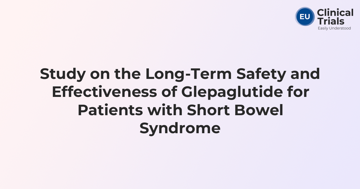 Study on the Long-Term Safety and Effectiveness of Glepaglutide for ...