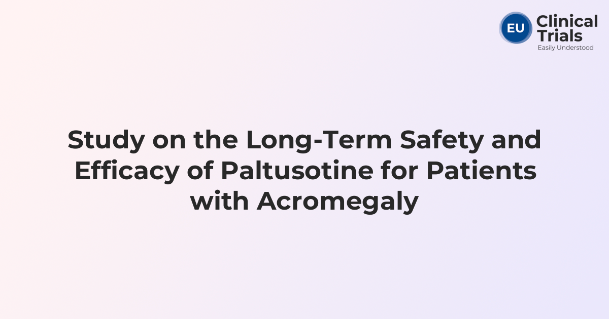 Study on the Long-Term Safety and Efficacy of Paltusotine for Patients ...