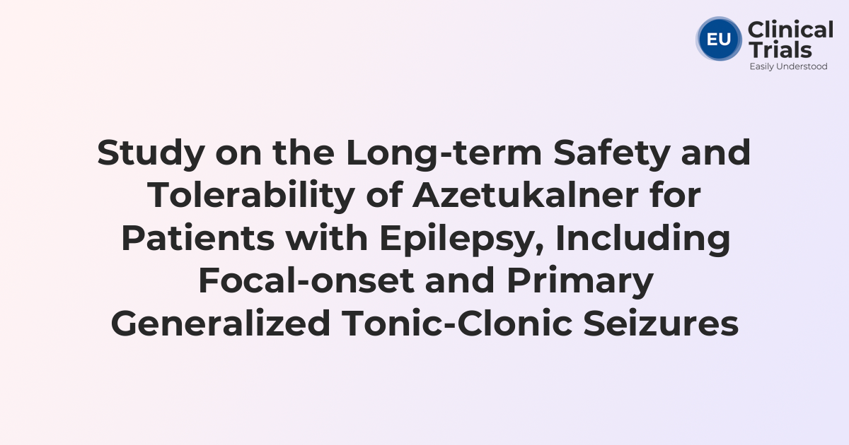 Study on the Long-term Safety and Tolerability of Azetukalner for ...