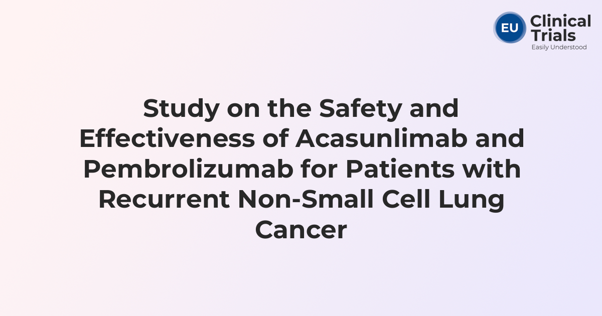 Study on the Safety and Effectiveness of Acasunlimab and Pembrolizumab ...