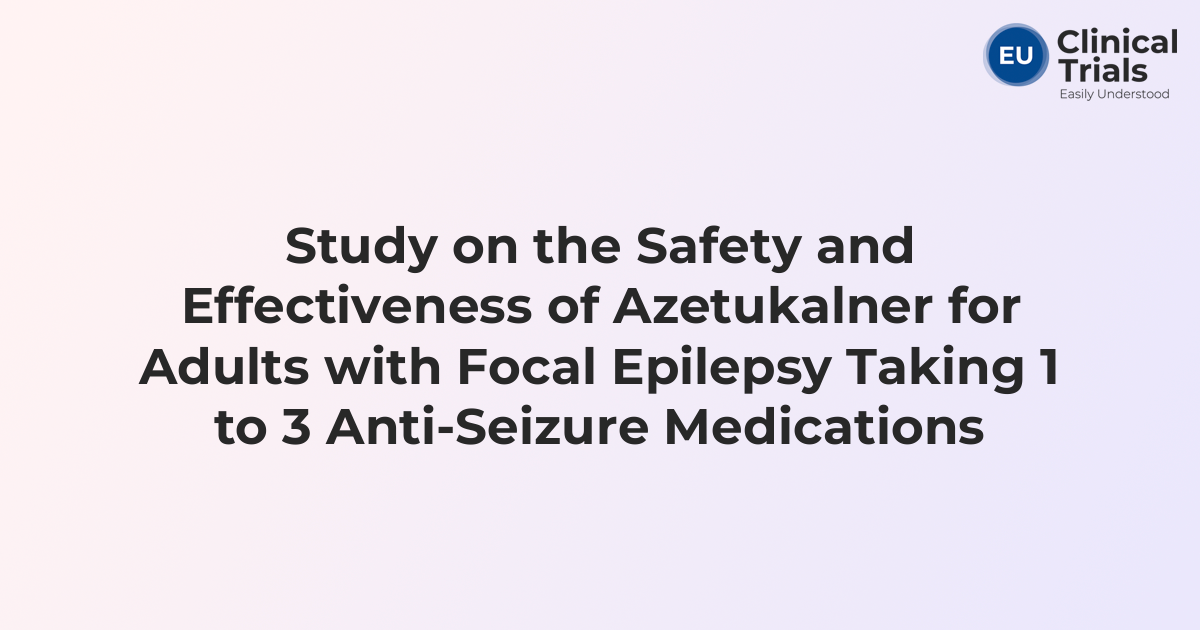 Study on the Safety and Effectiveness of Azetukalner for Adults with ...