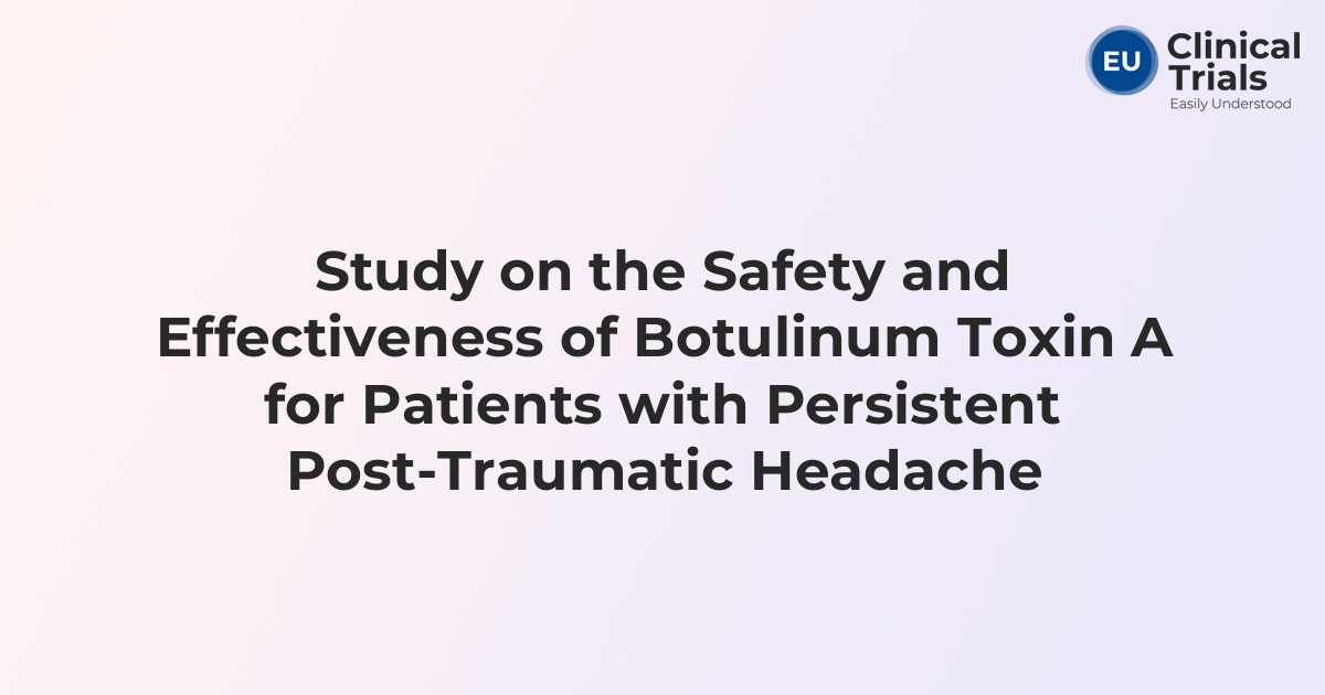Study on the Safety and Effectiveness of Botulinum Toxin A for Patients ...
