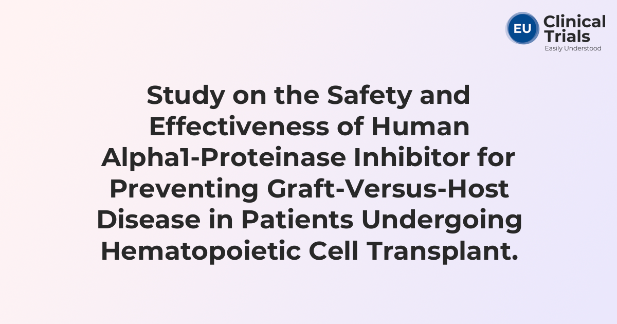 Study on the Safety and Effectiveness of Human Alpha1-Proteinase ...