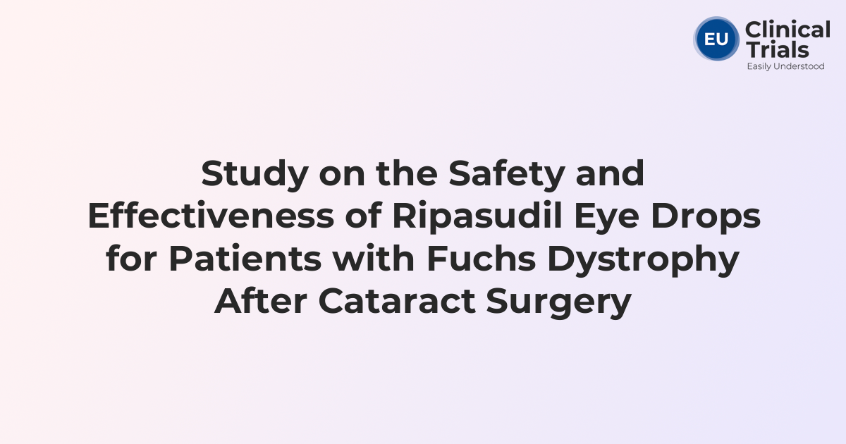 Study on the Safety and Effectiveness of Ripasudil Eye Drops for ...