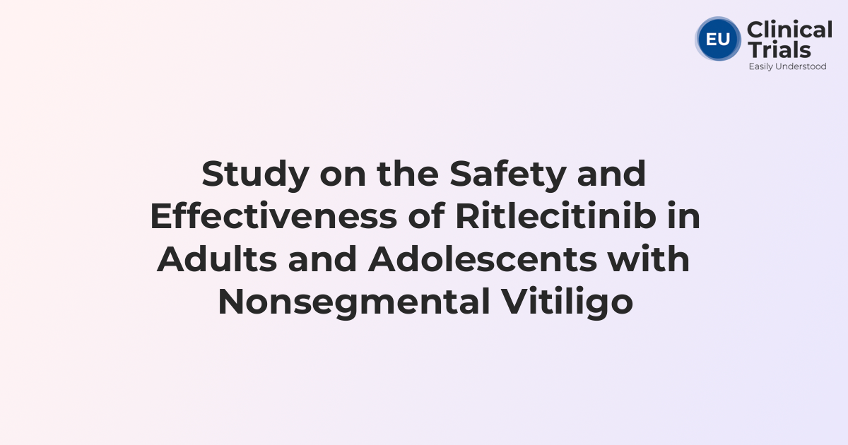 Study on the Safety and Effectiveness of Ritlecitinib in Adults and ...