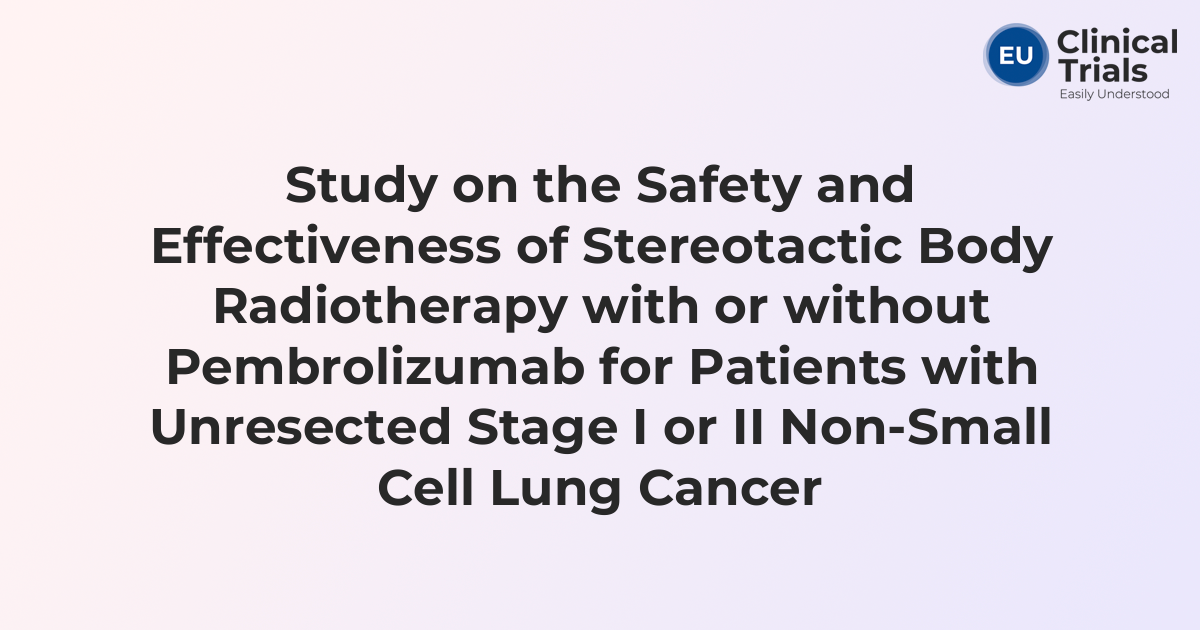 Study on the Safety and Effectiveness of Stereotactic Body Radiotherapy with or without ...