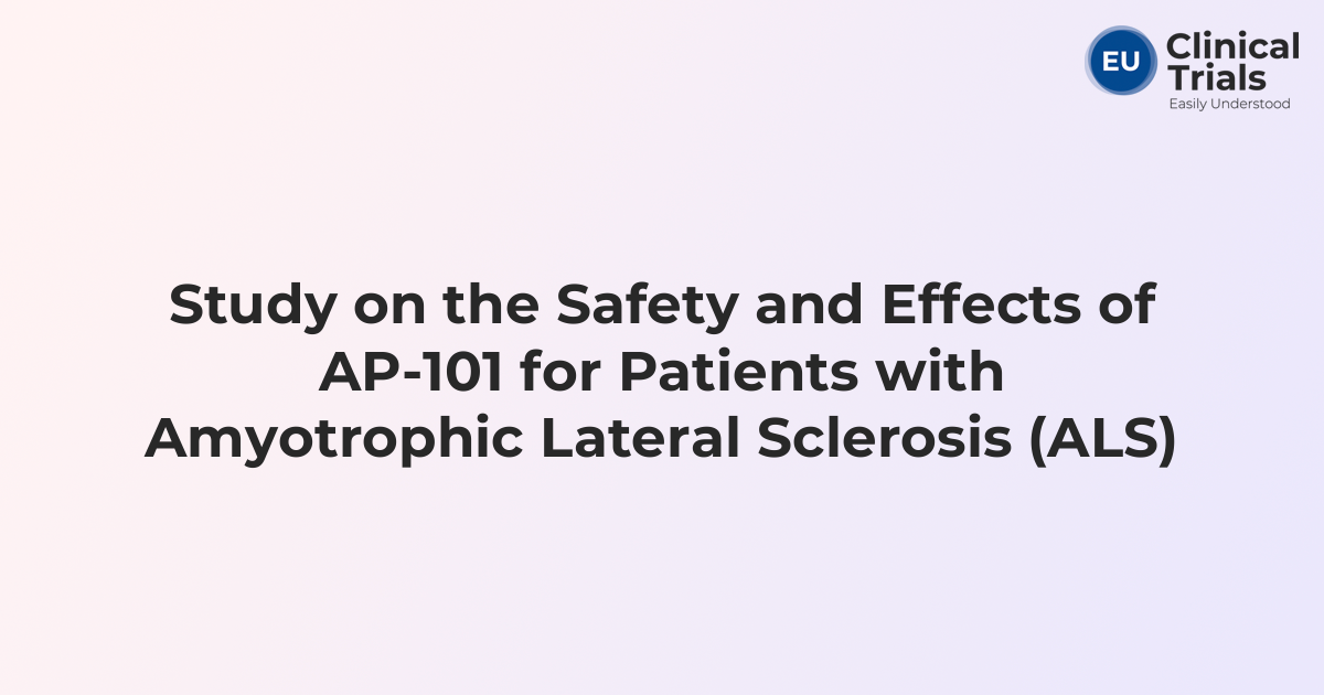 Study on the Safety and Effects of AP-101 for Patients with Amyotrophic ...