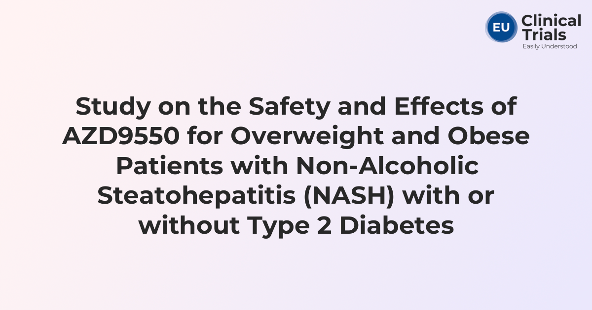 Study on the Safety and Effects of AZD9550 for Overweight and Obese ...