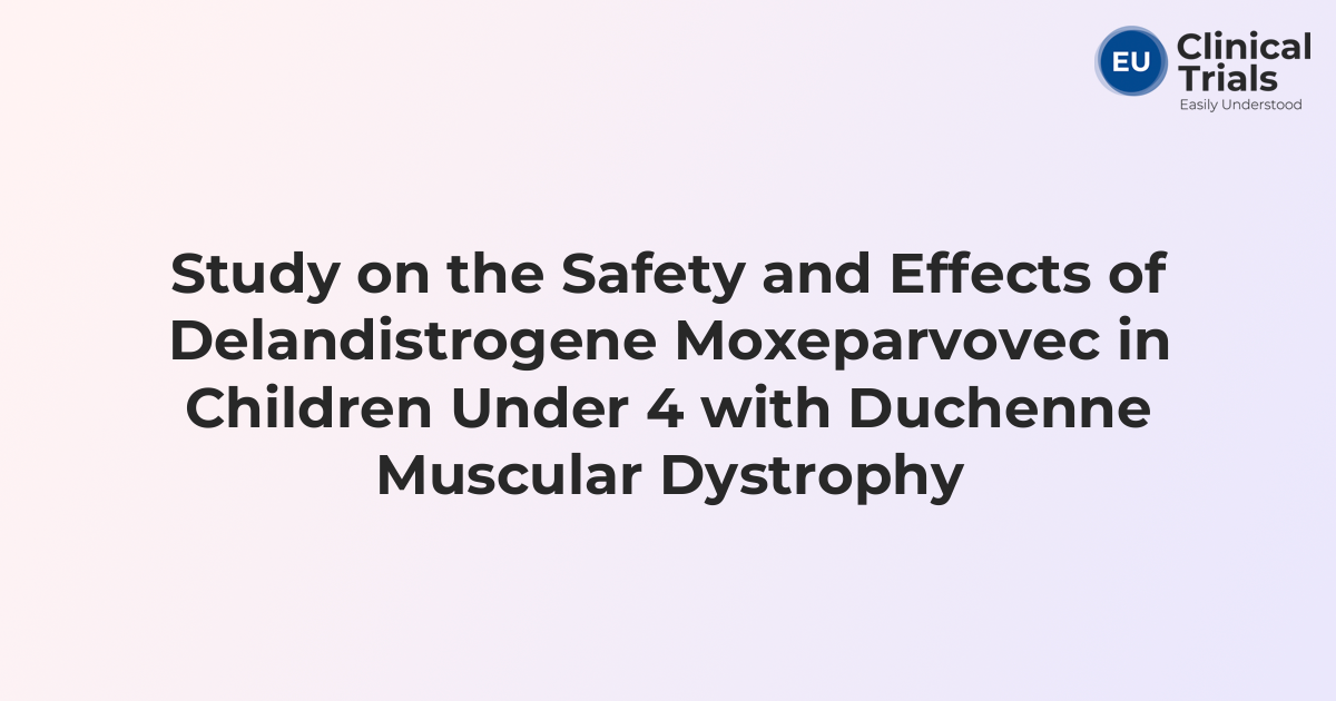 Study on the Safety and Effects of Delandistrogene Moxeparvovec in ...